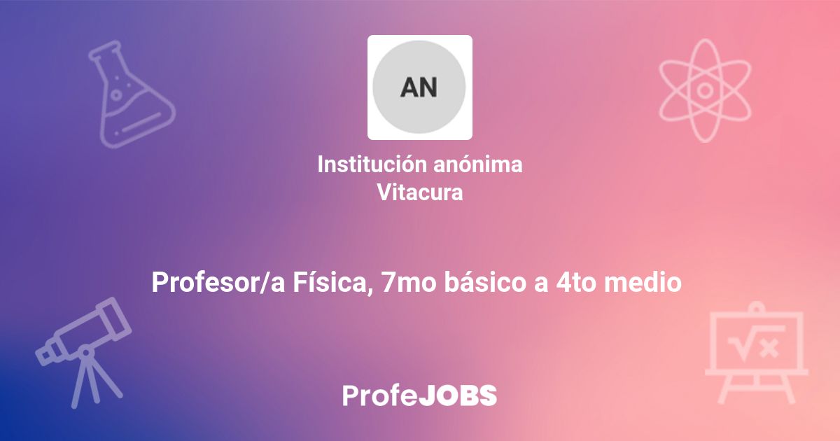 Profesor/a Física, 7mo básico a 4to medio | ProfeJOBS