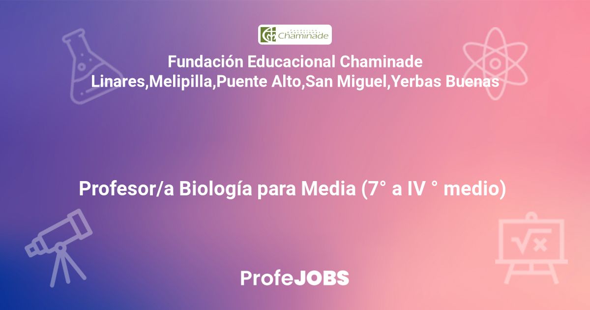 Profesor/a Biología, 7mo básico a 4to medio | ProfeJOBS