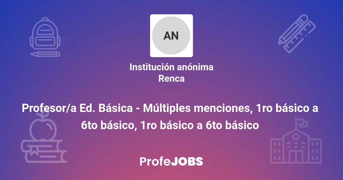 Profesor/a Ed. Básica - Múltiples menciones, 1ro básico a 6to básico ...